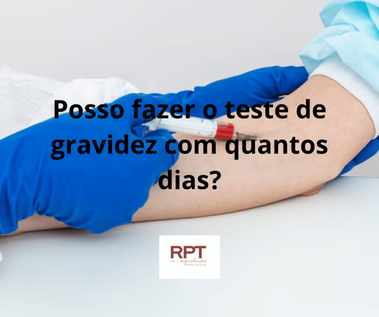 Posso fazer o teste de gravidez com quantos dias? Programa RPT ...