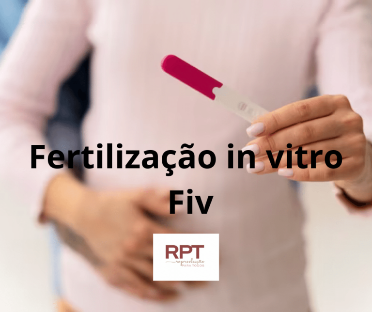 Fertilização in Vitro Fiv - Programa RPT - Reprodução Para Todos